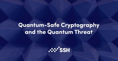 Quantum Safe Cryptography (QSC) Security Solutions | SSH